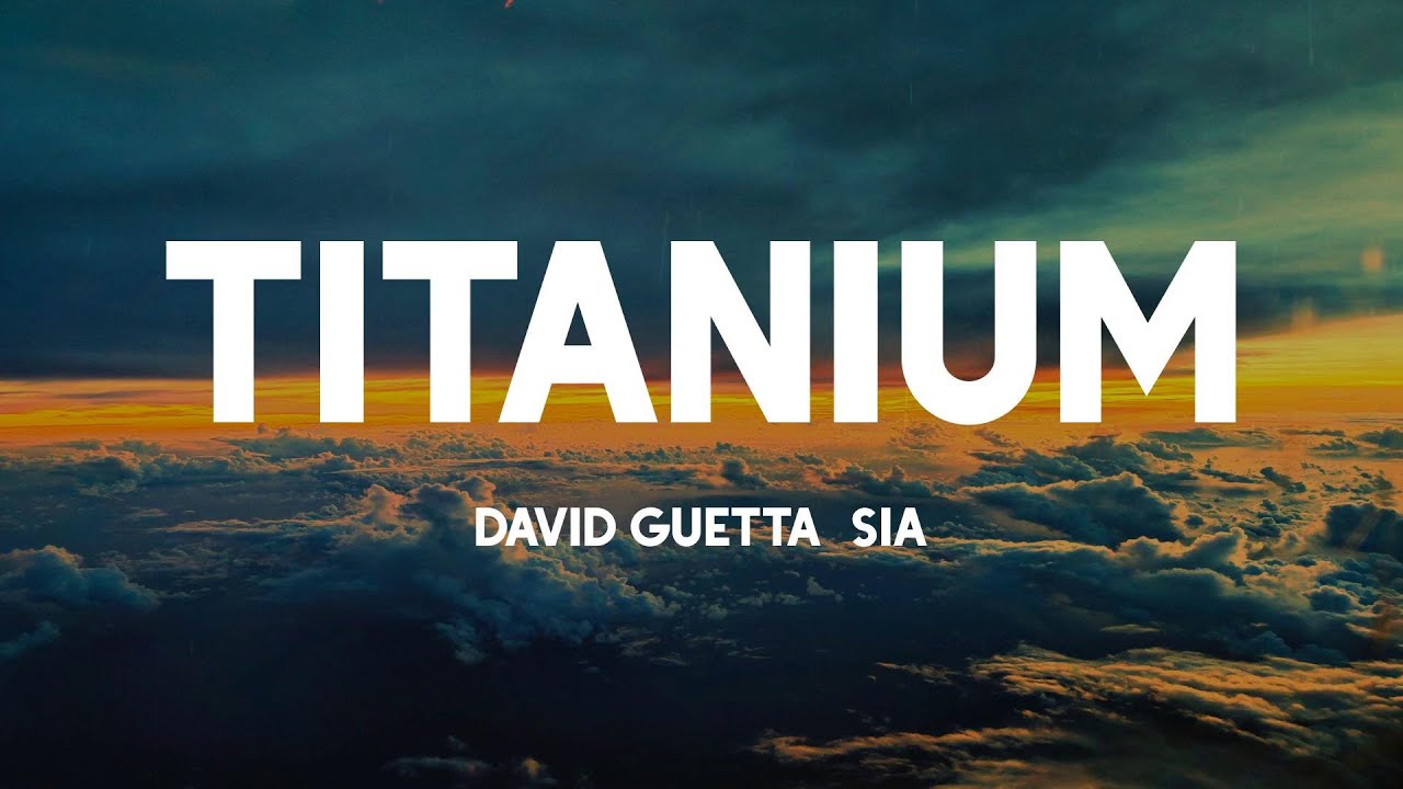 Titanium - David Guetta, Sia (Lyrics) - YouTube