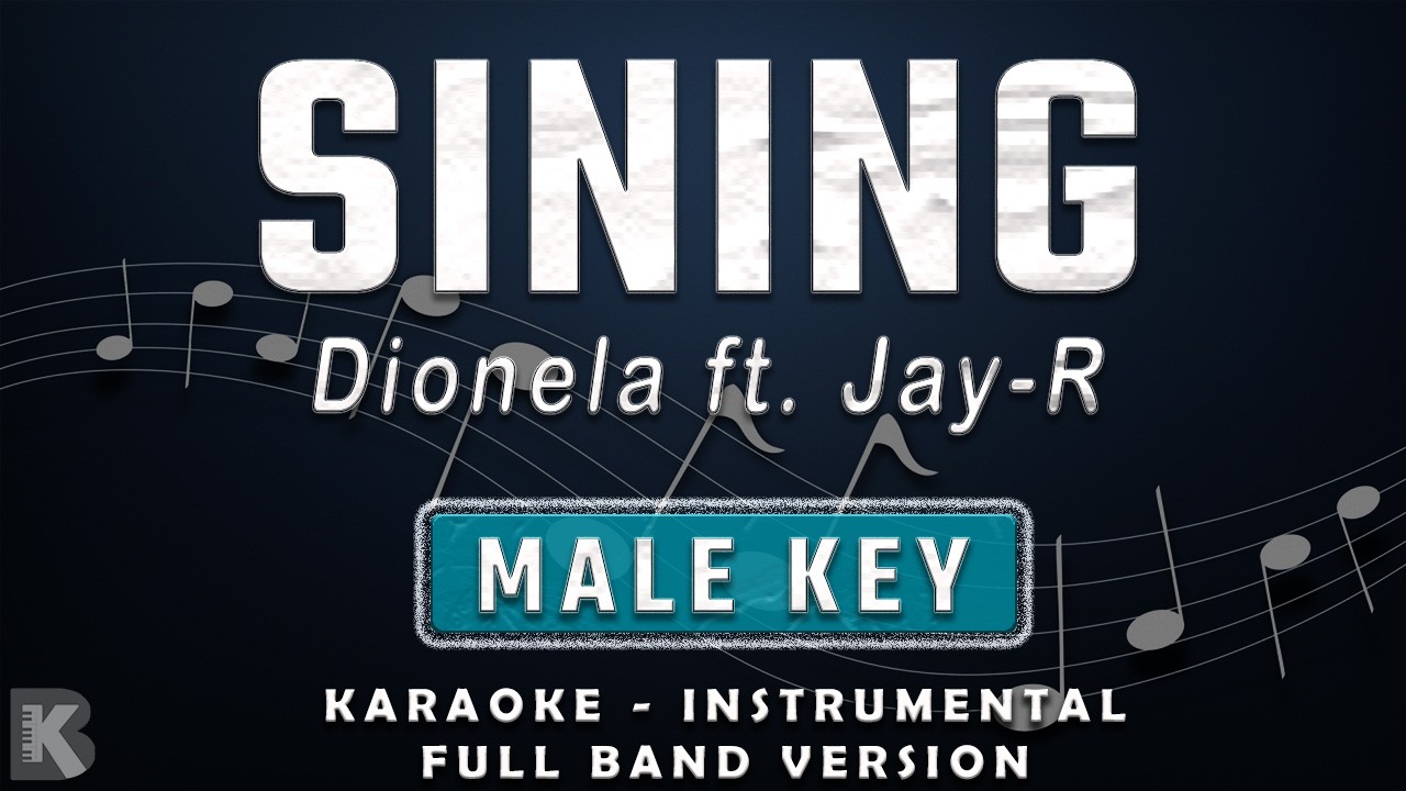 SINING - MALE KEY - FULL BAND KARAOKE - INSTRUMENTAL - DIONELA feat ...
