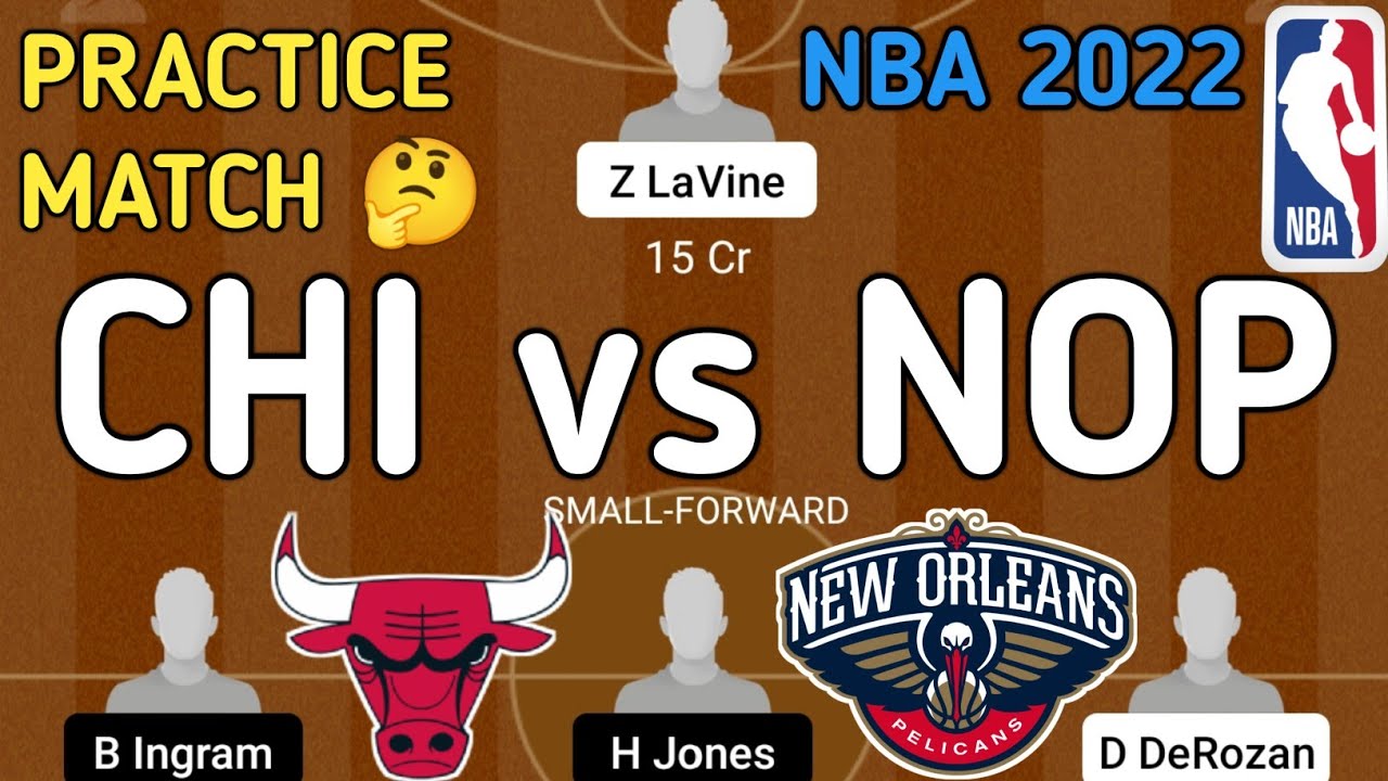 CHI vs NOP Dream11 team || CHI VS NOP NBA LEAGUE || chi vs nop ...