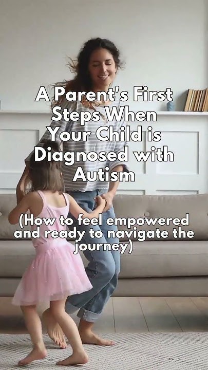 A Parent's First Step When Your Child is Diagnosed with Autism - YouTube