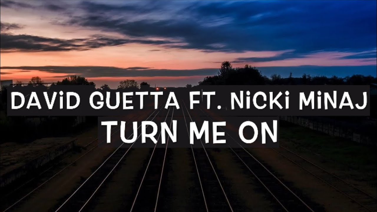 David Guetta Ft Nicki Minaj Turn Me On Lyrics YouTube david-guetta-ft-nicki-minaj-turn-me-on-lyrics-youtube