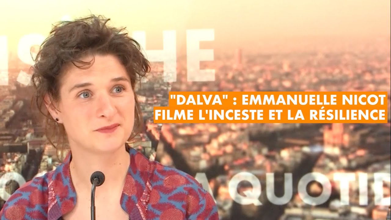 "Dalva" : Emmanuelle Nicot filme l'inceste et la résilience - YouTube