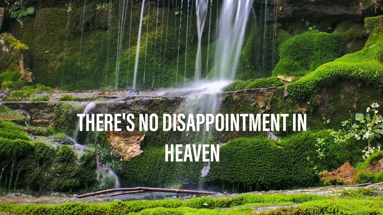 there's no disappointment in heaven - YouTube