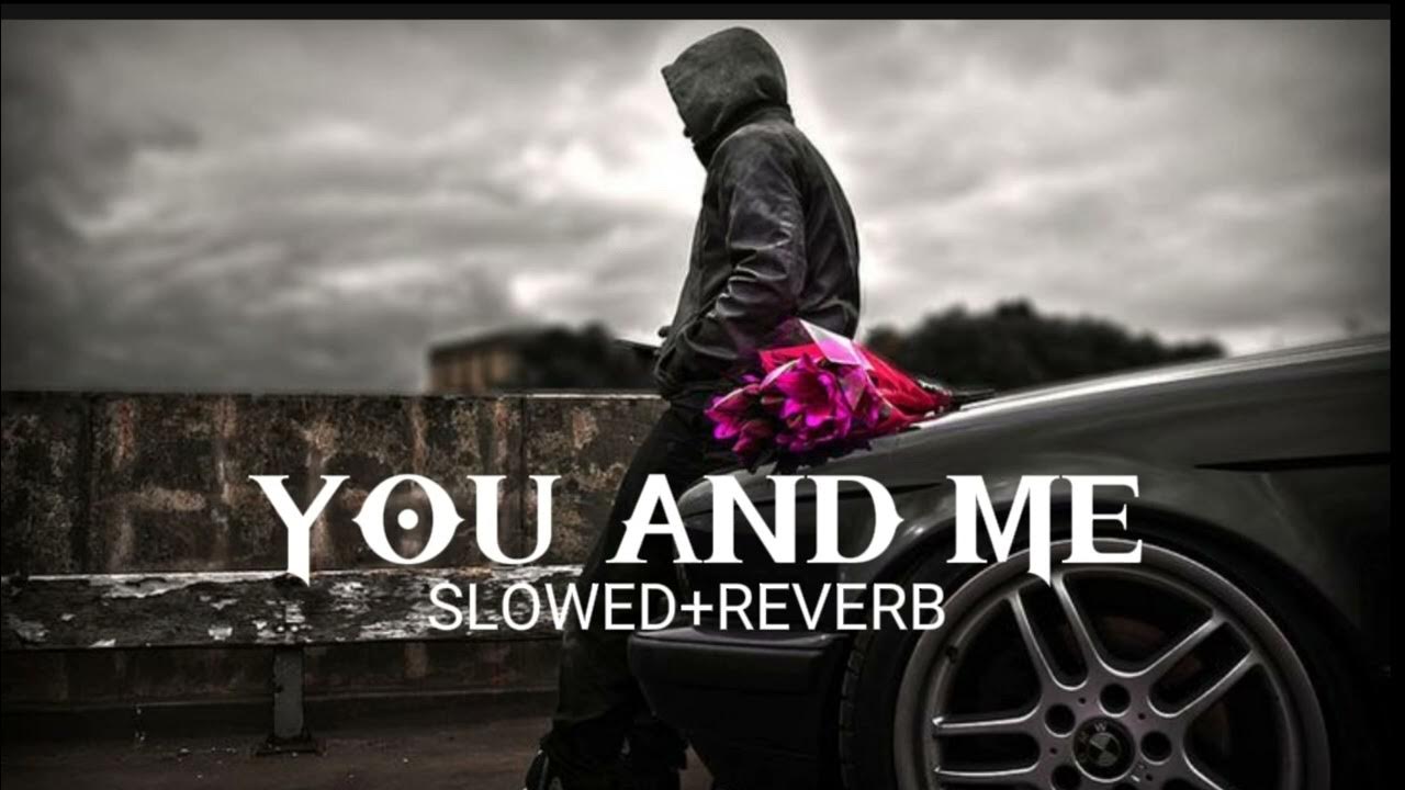 You And Me Slowed+Reverb - Shubh - YouTube