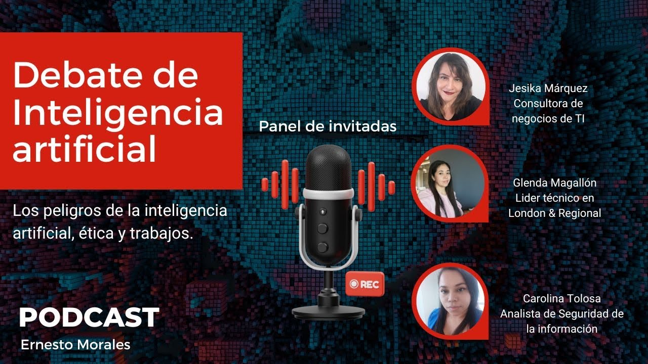 Episodio 39: Debate de inteligencia artificial: peligros, ética y ...