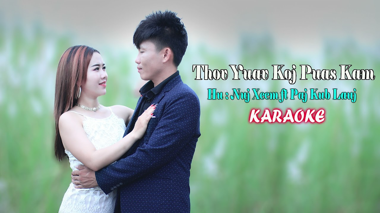 thov yuav koj puas kam karaoke nuj xeem & paj kub lauj - YouTube