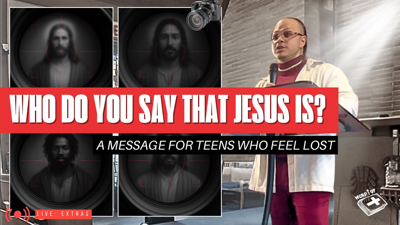 Who Do YOU Say Jesus Is? — Teaching Teens How to See Christ Clearly ...
