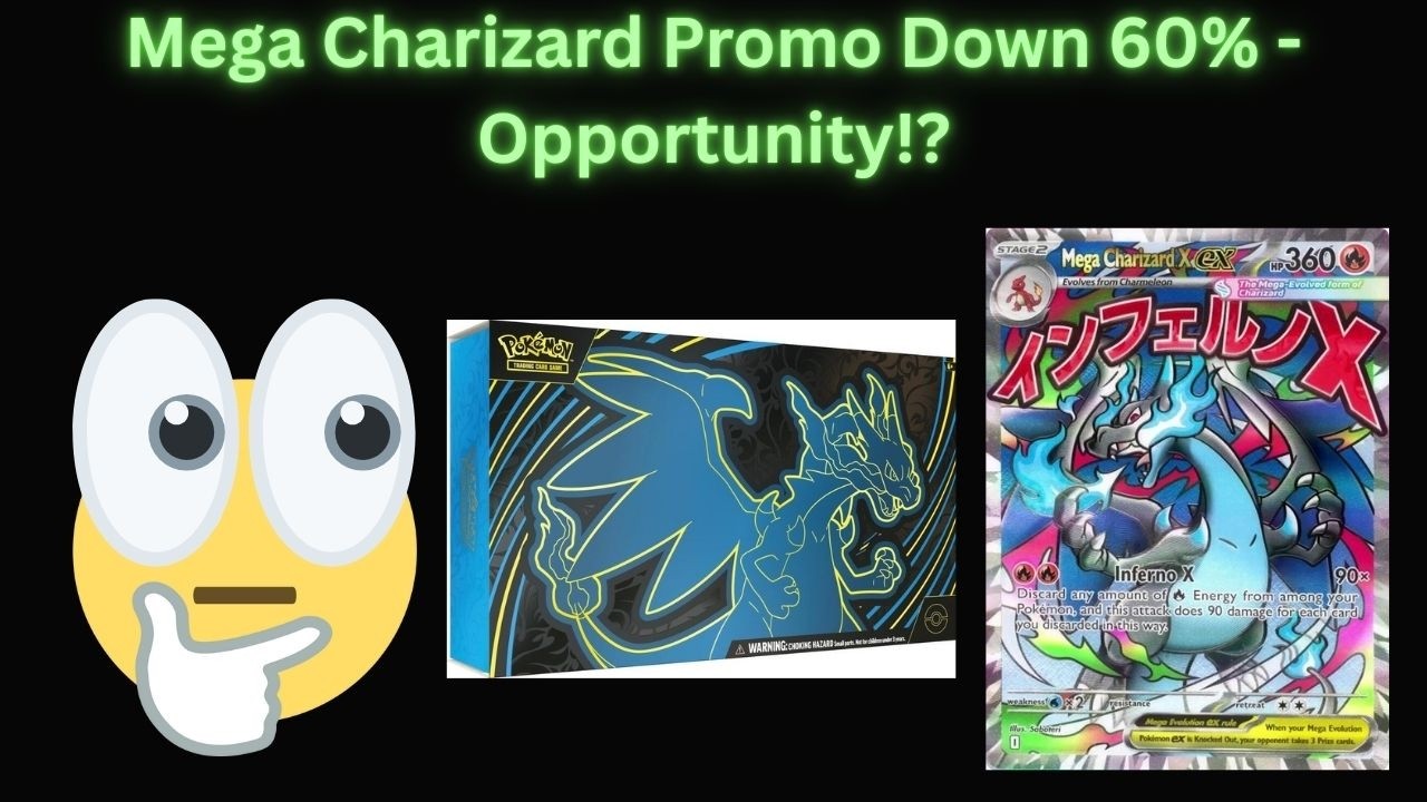 Mega Charizard Promo Down 60% - Opportunity!? - YouTube