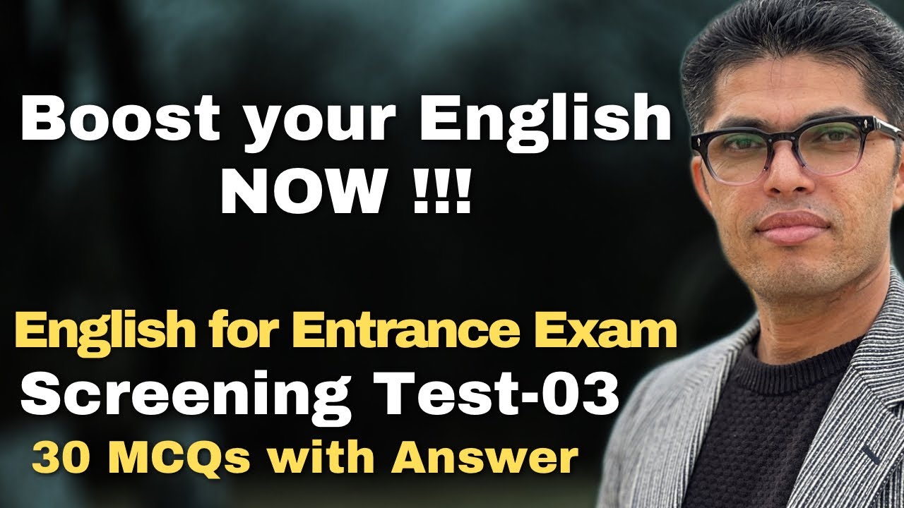 English for Entrance Exams Screening Test 03| Take your English to the ...