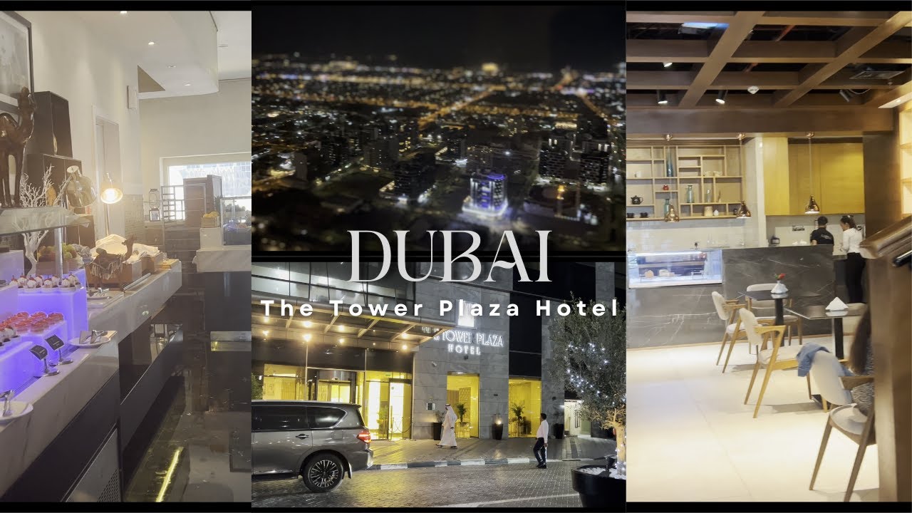 The Tower Plaza Hotel 🏨 Dubai 🇦🇪 Review | A 5 Star Hotel Near Burj ...