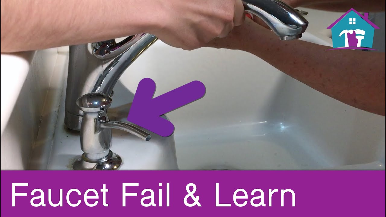 Faucet Fail & Learn - YouTube