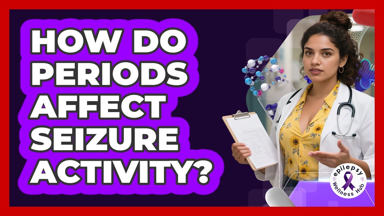 How Do Periods Affect Seizure Activity? - YouTube