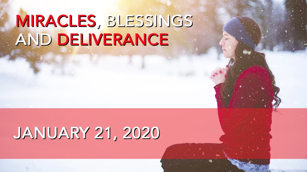 01/21/2020 - Miracles, Blessings and Deliverance - YouTube