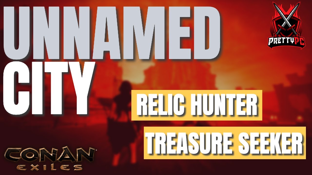 RELIC HUNTER TREASURE SEEKER | UNNAMED CITY | CONAN EXILES PS4 - YouTube