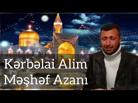 Kərbəlai Alim Məşhəd Azanı 2022 HD