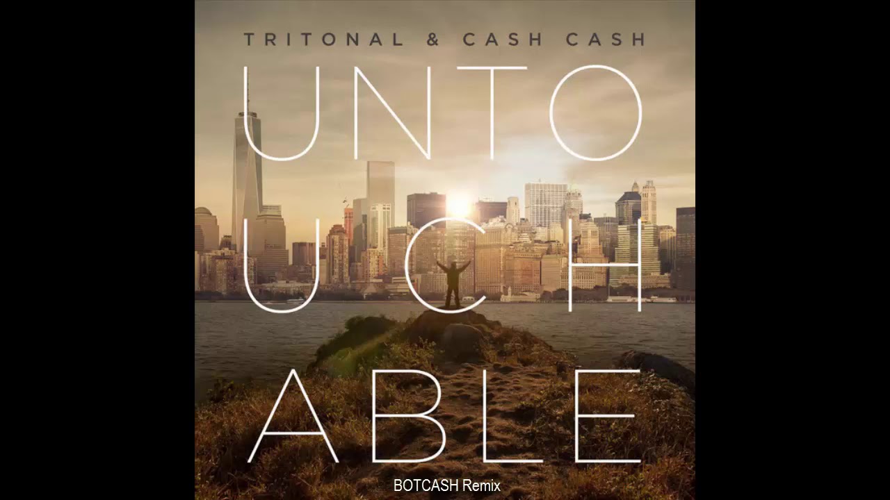 Cash Cash & Tritonal - Untouchable (BOTCASH Remix) - YouTube