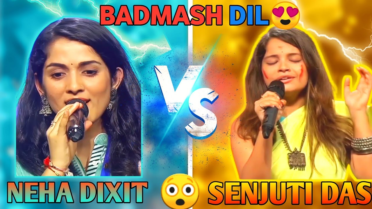 Neha dixit vs Senjuti das on "Badmash Dil" in indian idol S15😲|Reaction ...