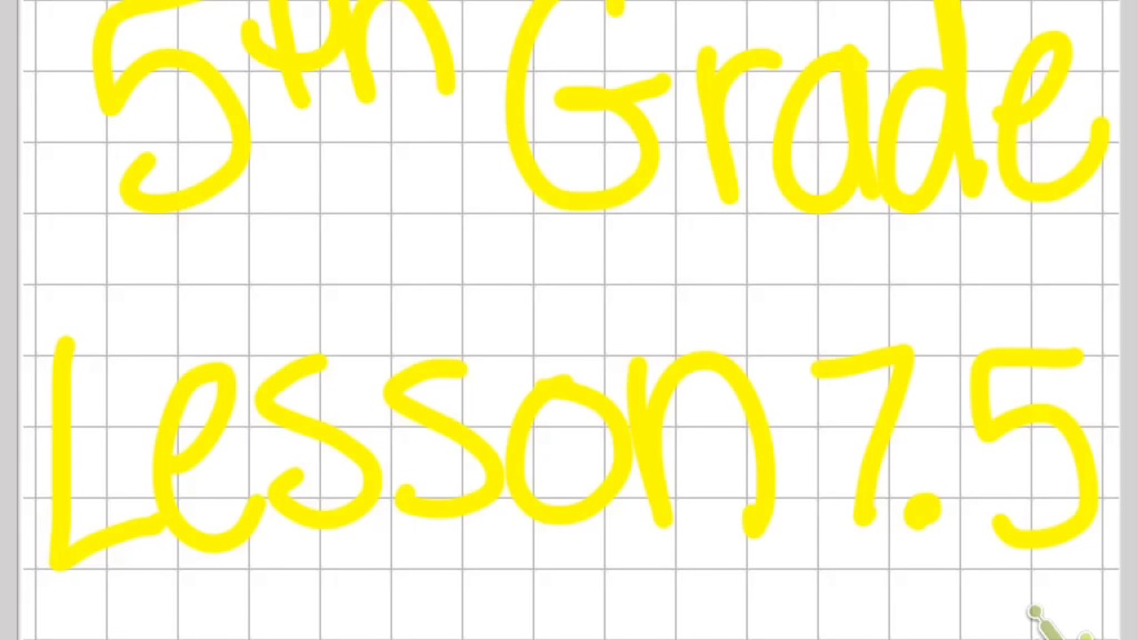 5th Grade Lesson 7.5 - YouTube