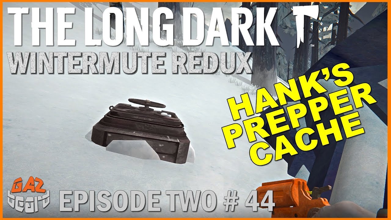 Hank's Prepper Cache | The Long Dark: Wintermute Redux Ep.2 #44 - YouTube