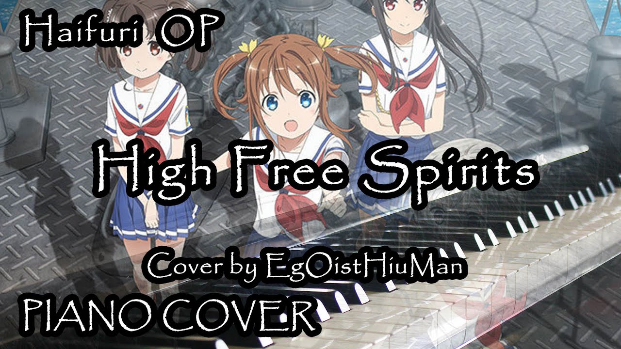 High School Fleet (Haifuri) OP - High Free Spirits PIANO Cover [Play by ...