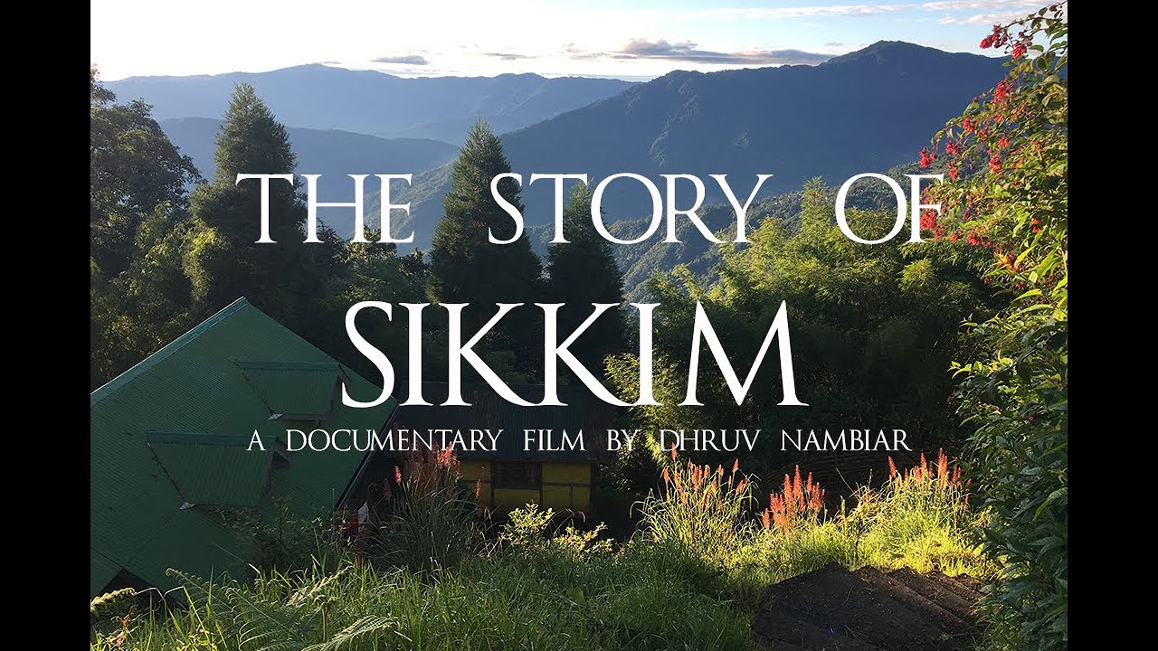 The Story of Sikkim - Documentary film by Dhruv Nambiar - YouTube