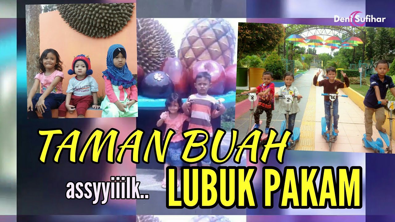 Menariknya Wisata Kota Taman Buah Lubuk Pakam - YouTube