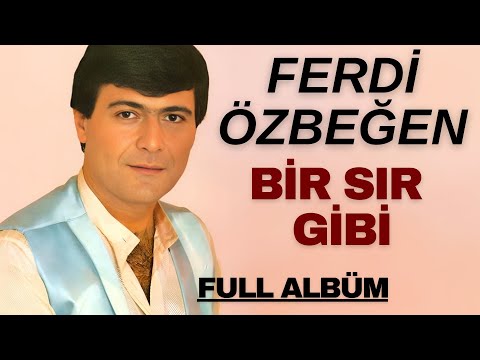 Ferdi Özbeğen - Bir Sır Gibi (Full Albüm)