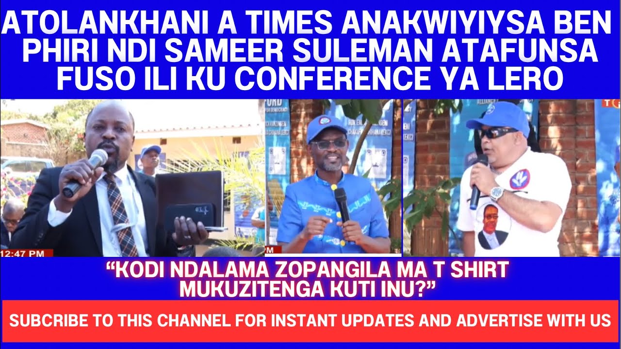 ATOLANKHANI A TIMES 360 ANAKWIYITSA BEN PHIRI NDI SAMEER SULEMAN KU DPP ...