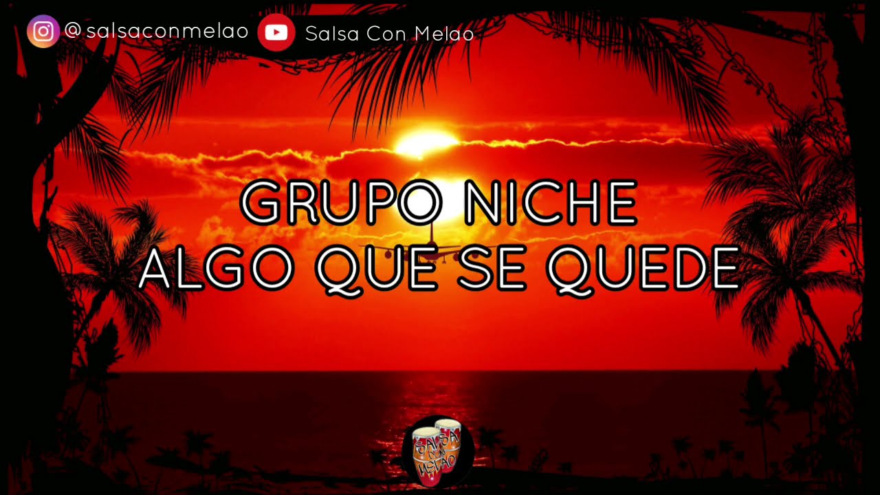 Grupo Niche - Algo Que Se Quede Chords - Chordify