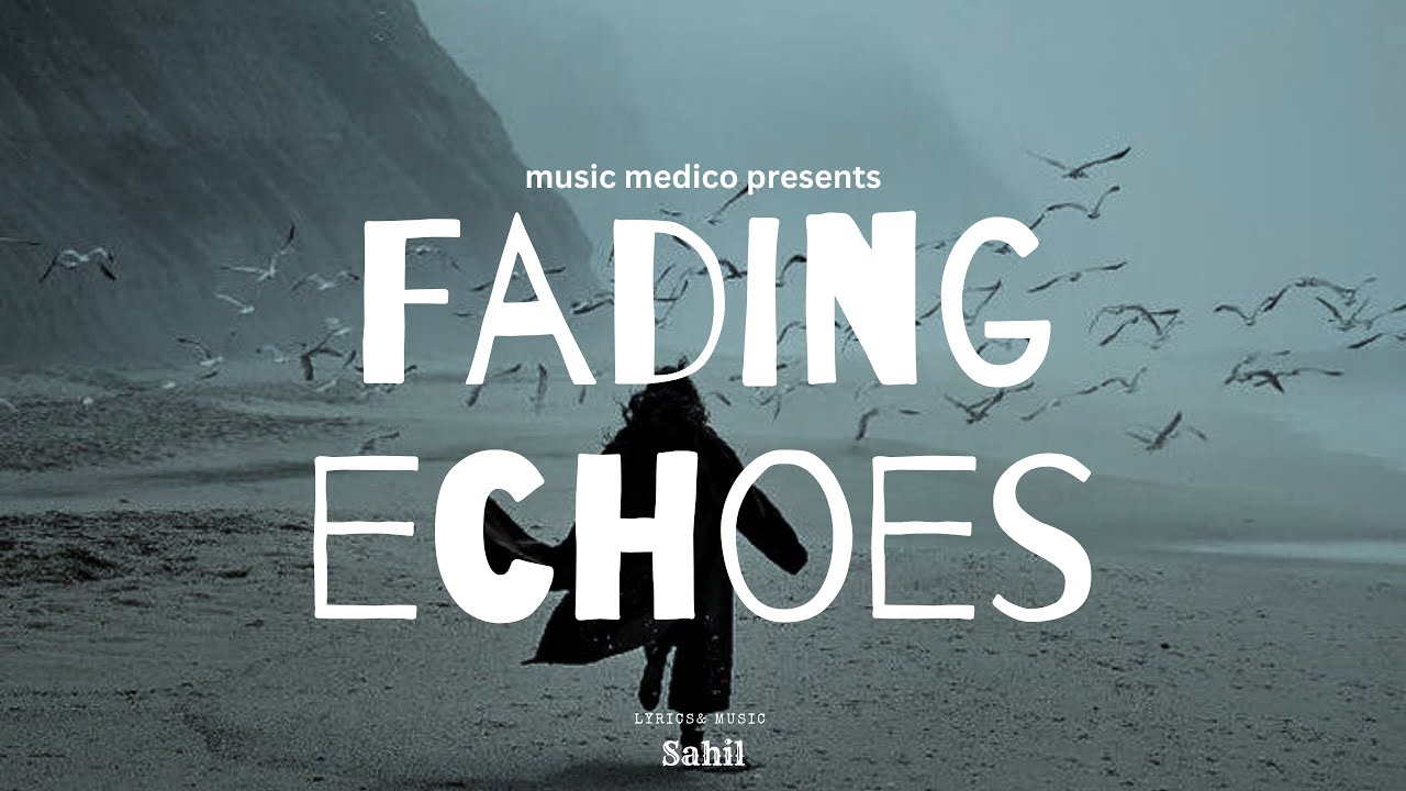 Official Song - Fading Echoes | Sahil Music | Music Medico | - YouTube