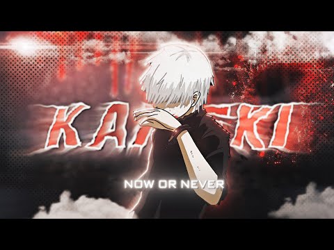 Now or Never - Tokyo Ghoul \