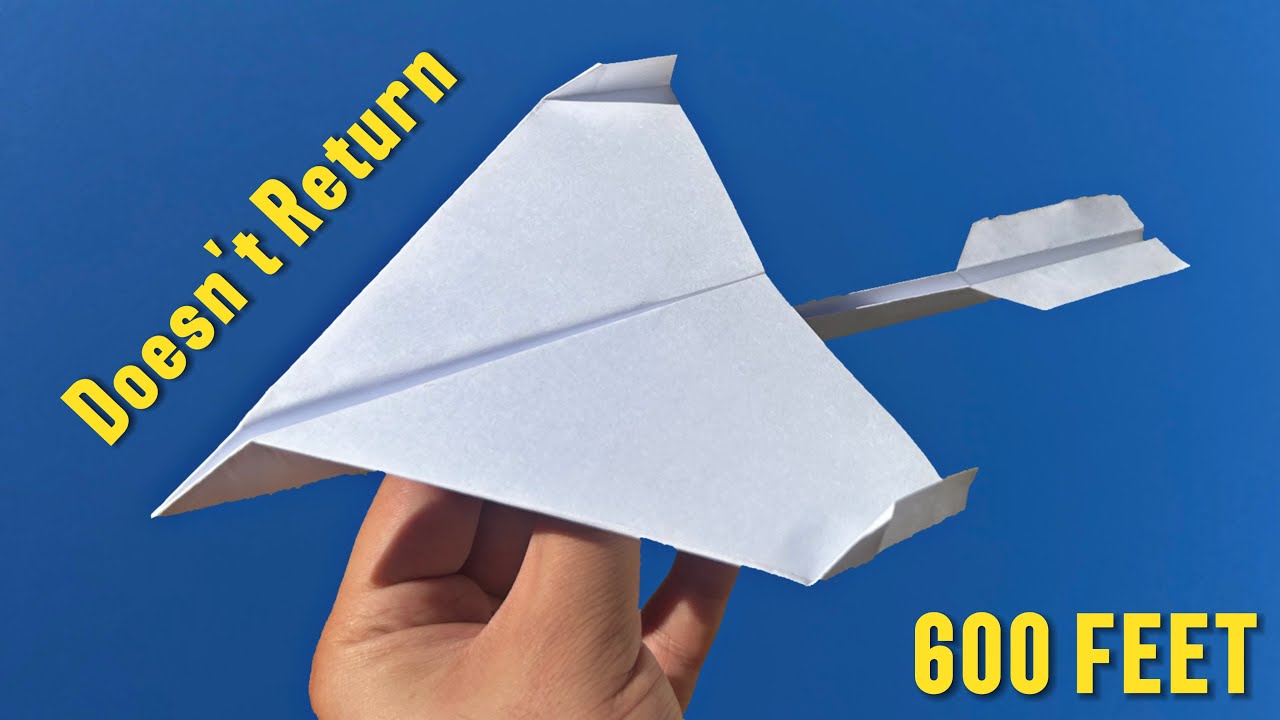How to make a Paper Airplane That Doesn't Return (600 Feet) - YouTube