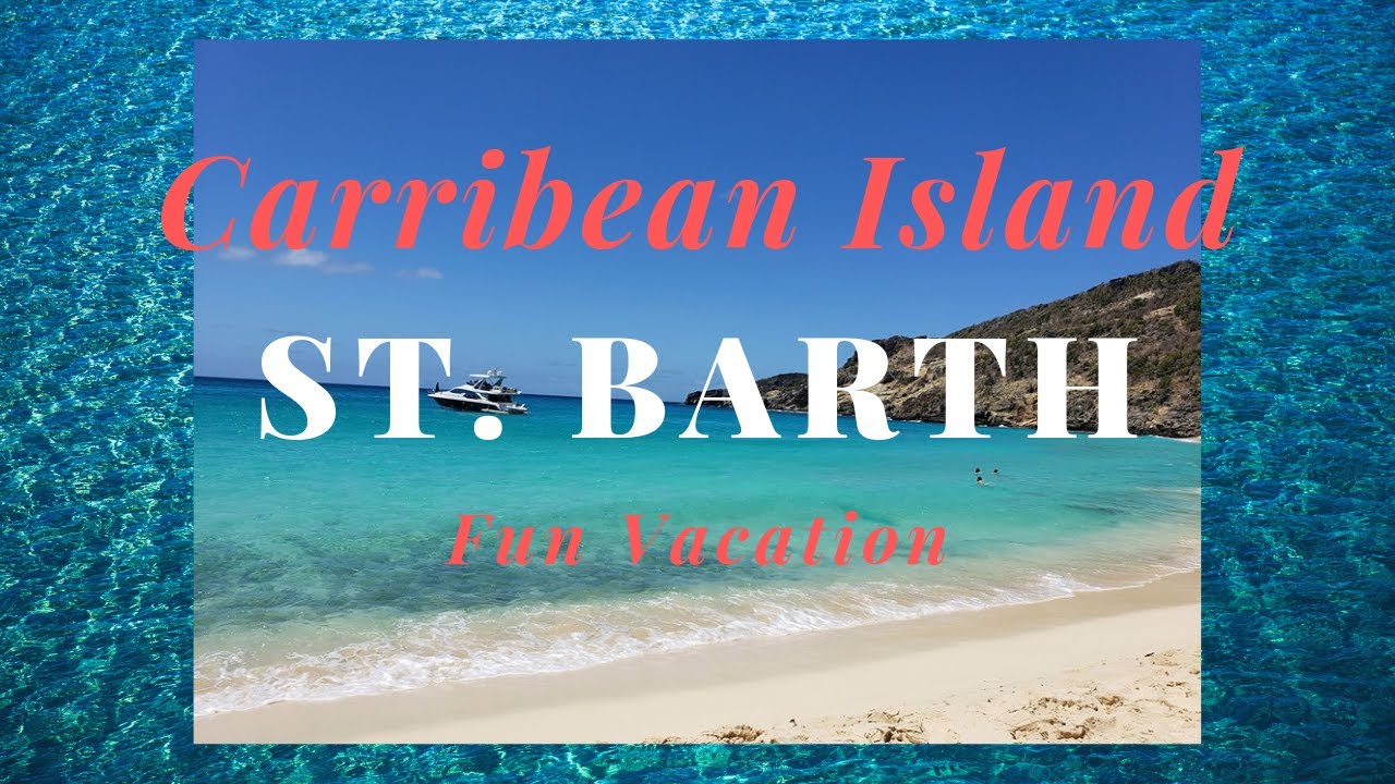 Saint Barthelemy |St. Barts | Carribean | Vacation | Best Beaches ...