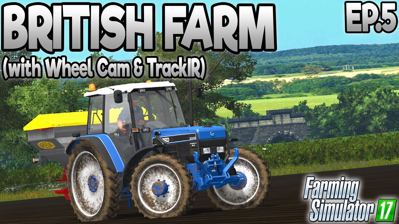 Farming Simulator 17 - White Oak 17 - Ep.5: British Farm (with Wheel ...
