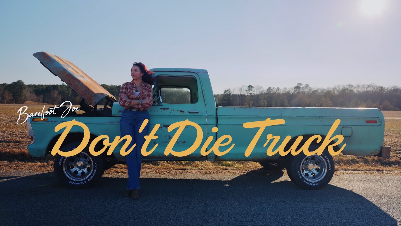 Don't Die Truck - Barefoot Joe (Official Music Video) - YouTube