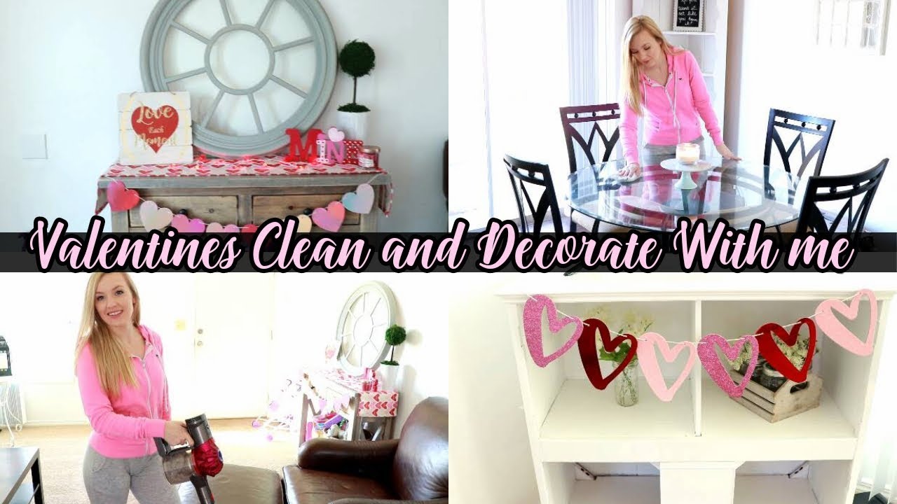 CLEAN AND DECORATE WITH ME | CLEANING MOTIVATION | VALENTINES DECOR ...