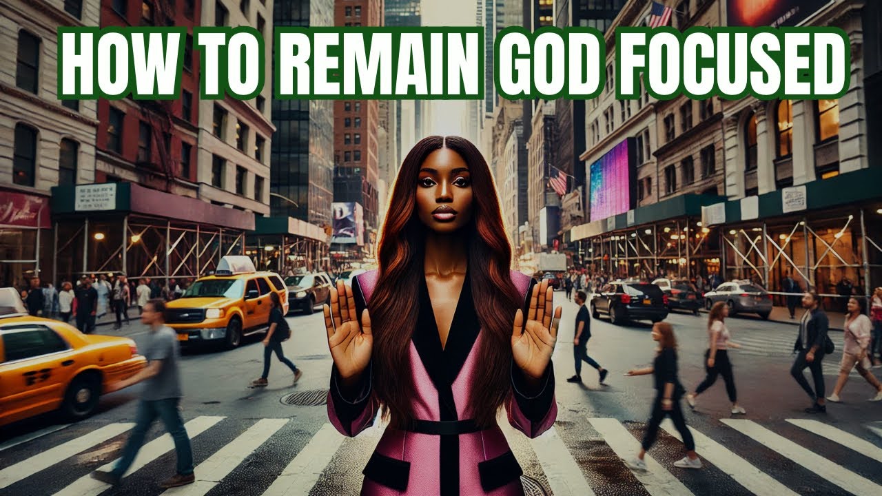 How to remain God focused - YouTube