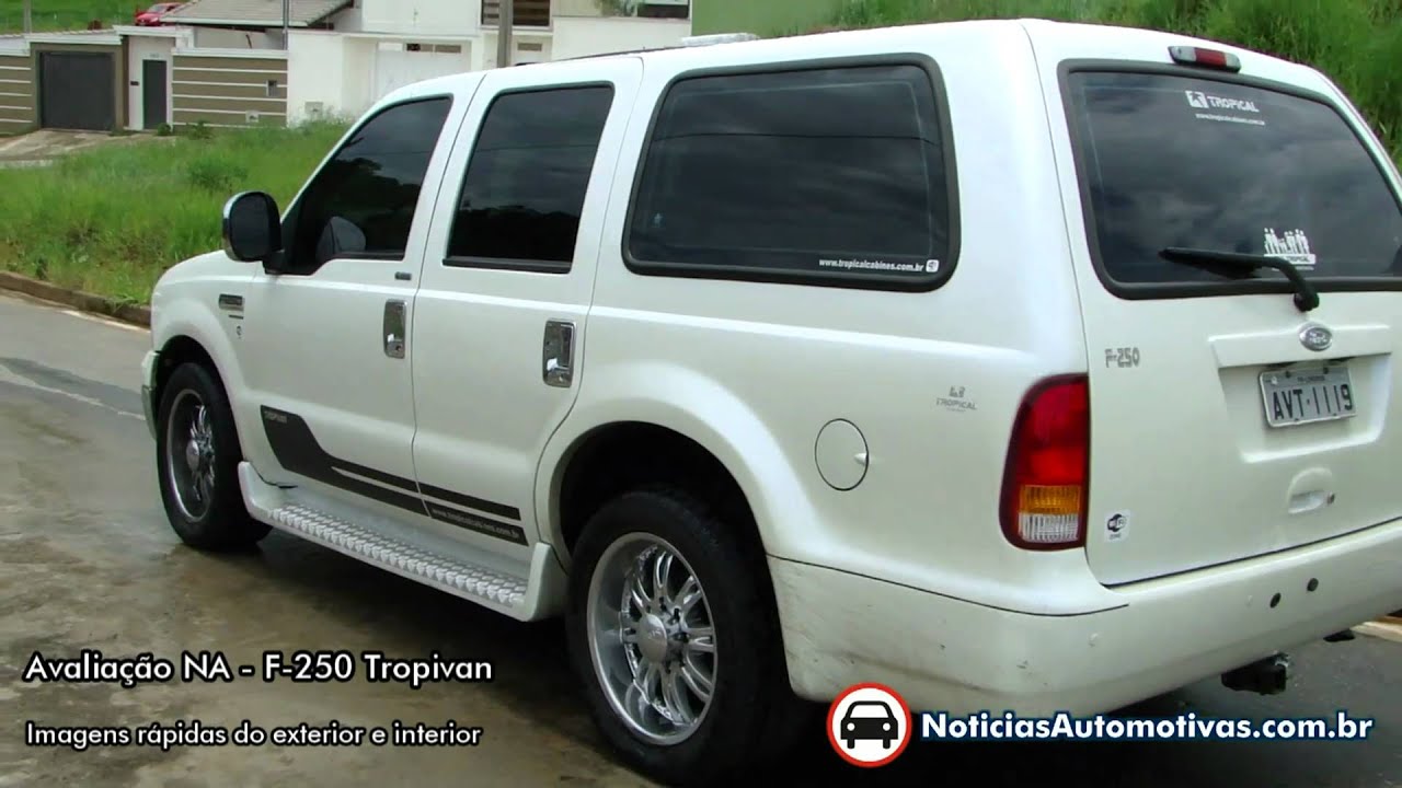 F-250 Tropivan - Imagens rápidas do exterior e interior ...