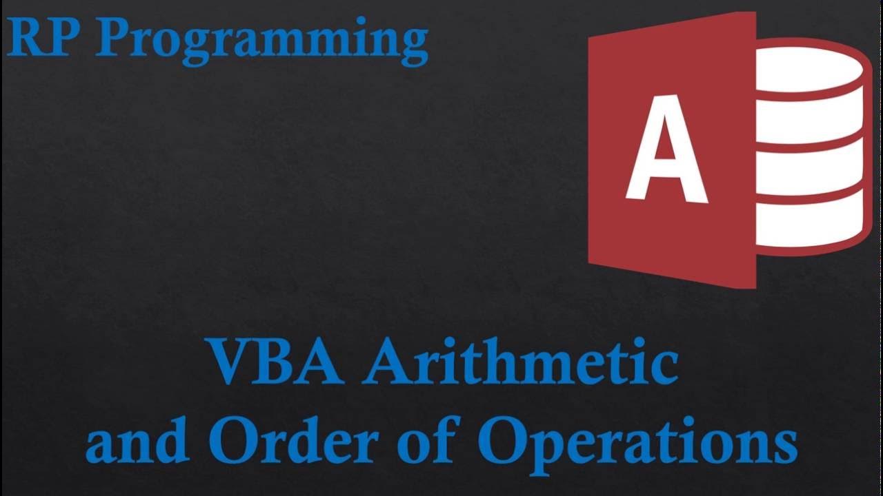 10.Introduction to Arithmetic and Order of Operations in Access VBA ...