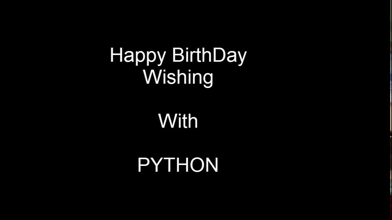 BirthDay Wishing ! with Python Programming ! - YouTube