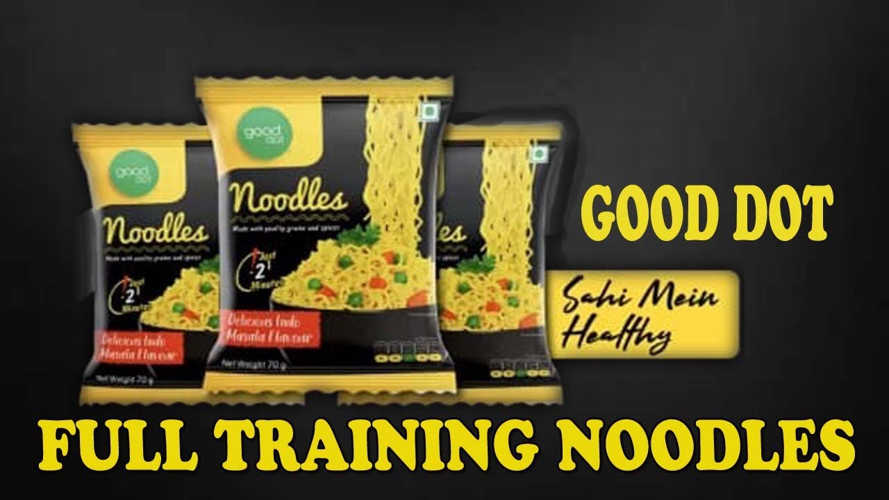 Rcm Good dot Noodles सही में हेल्दी | Noodles Full Training | good dot ...