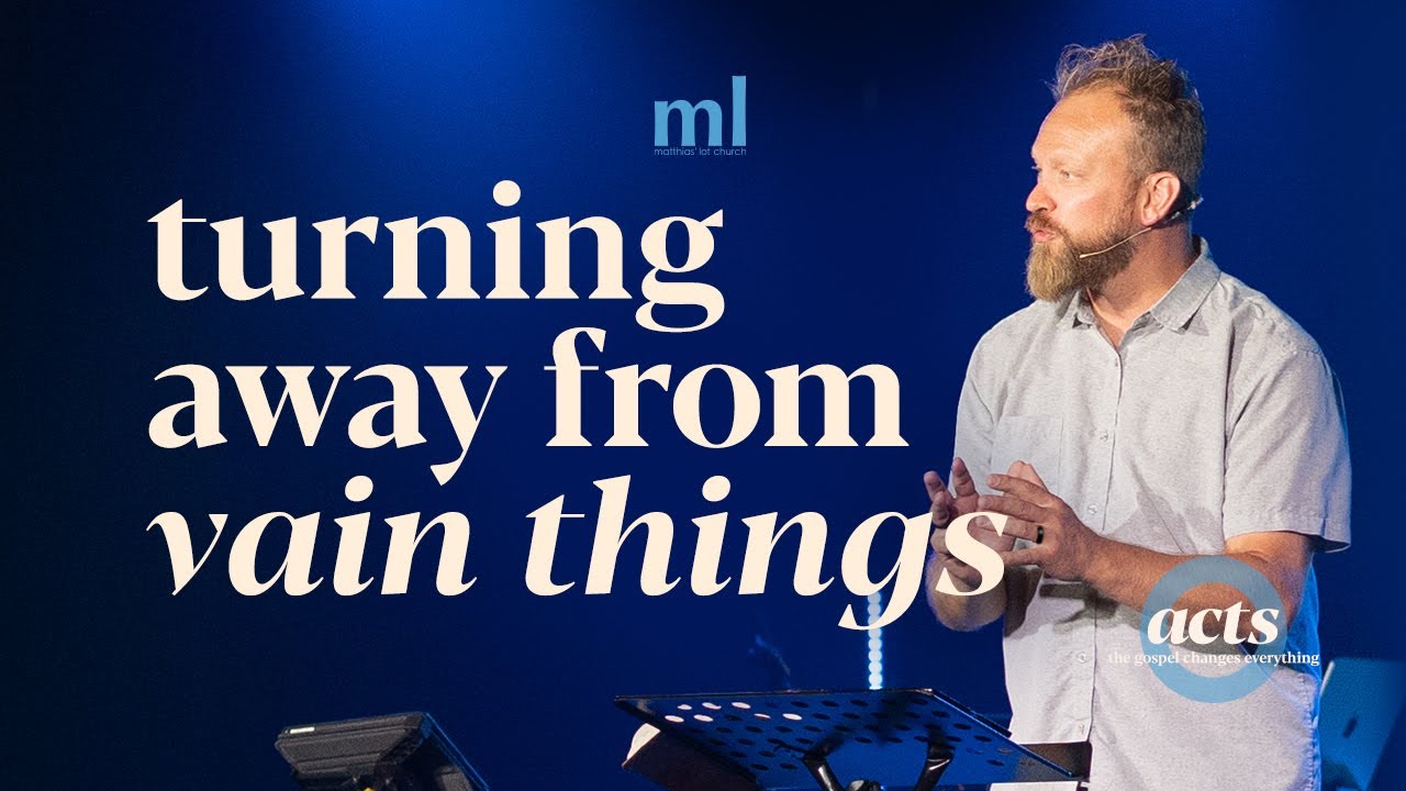 turning away from vain things | acts 14:1-18 | (10/18/23) - YouTube