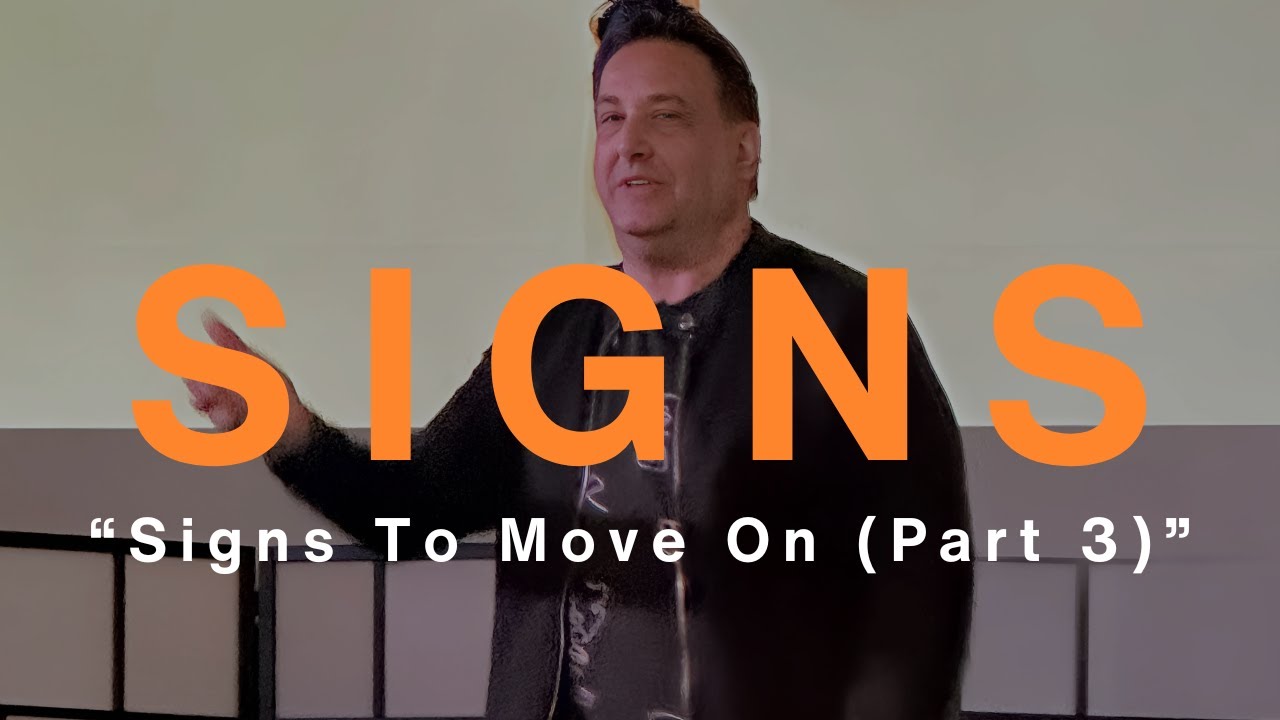 SIGNS | Signs To Move On - Part 3 - (With Pastor Lorenzo DellaForesta ...