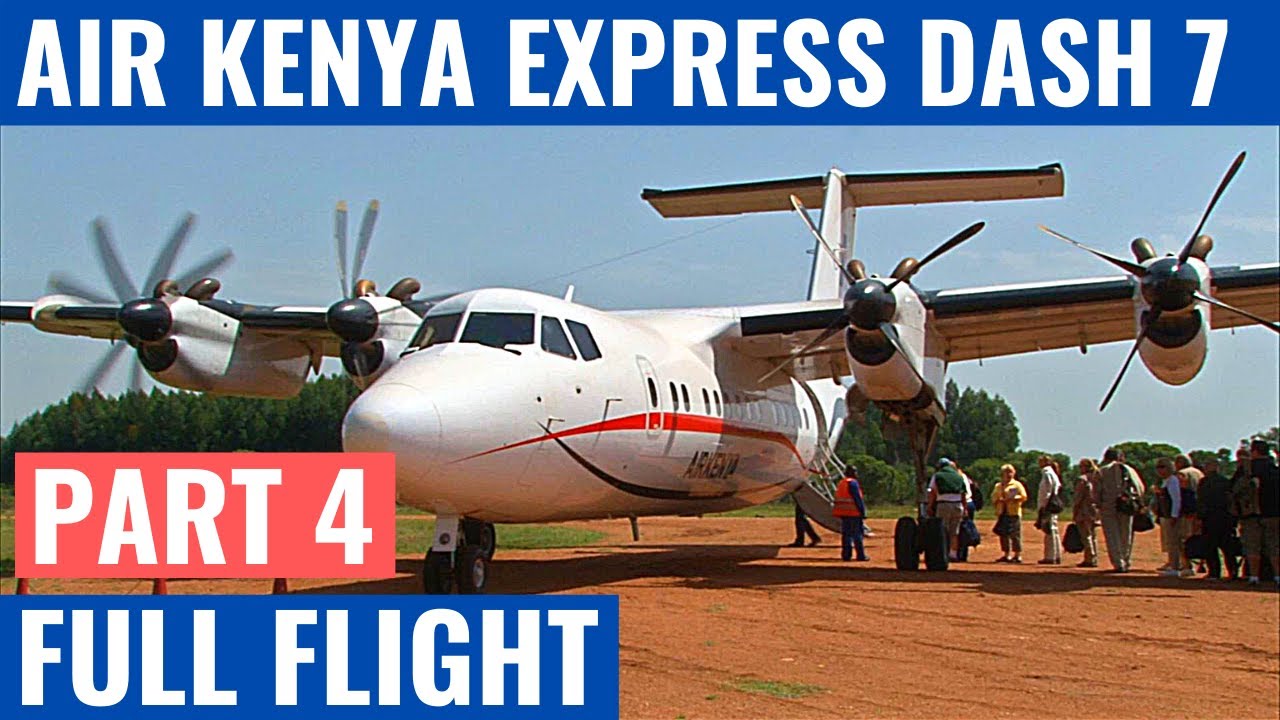 AIR KENYA EXPRESS DASH 7 | PART 4 | COCKPIT VIDEO | FLIGHTDECK ACTION ...