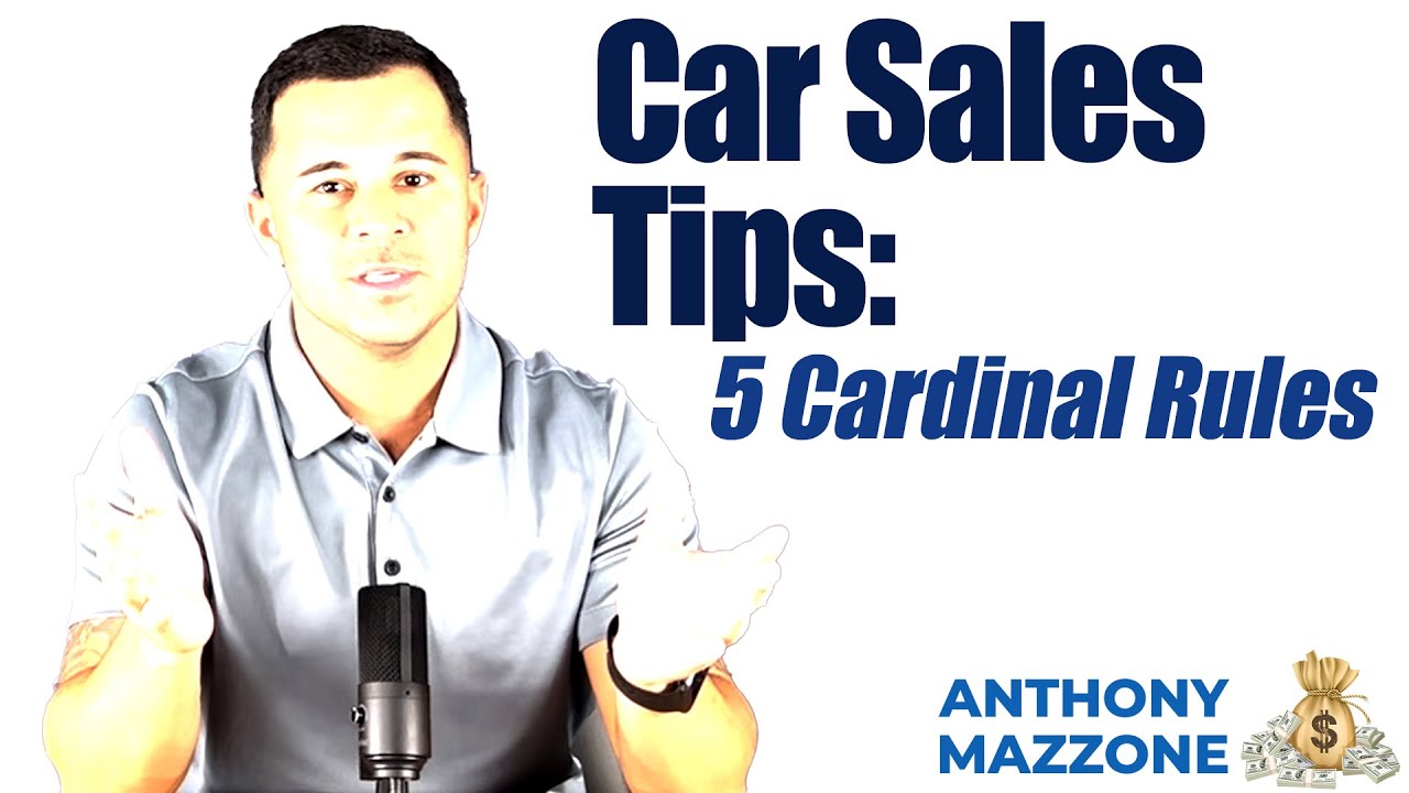 Car Sales Tips: 5 Cardinal Rules - YouTube
