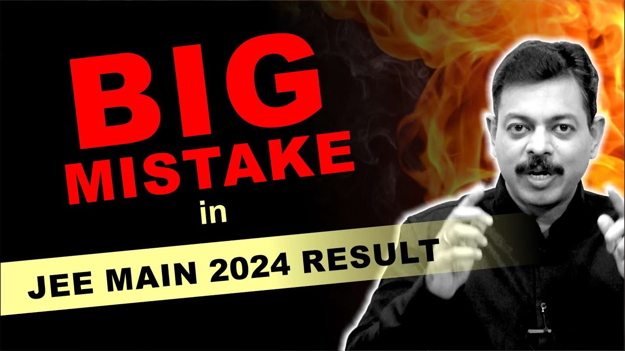 BIG Mistake in JEE Main 2024 Result 🔥 - YouTube