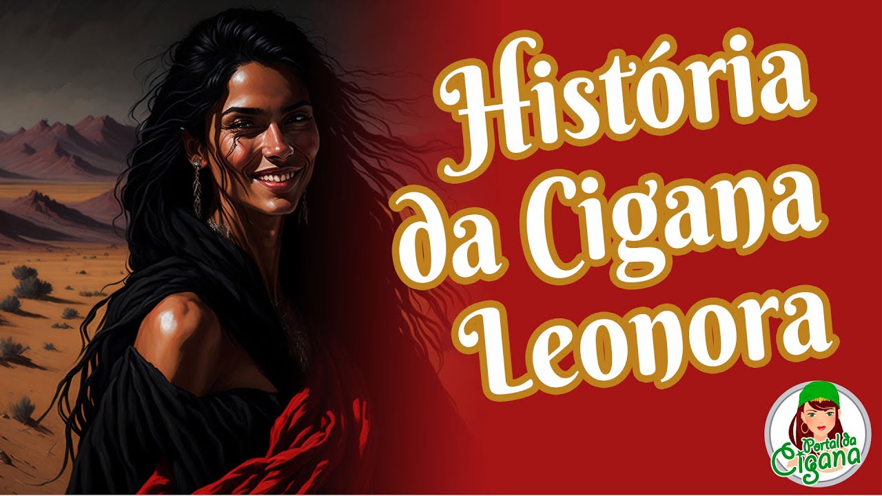 História da cigana Leonora - YouTube
