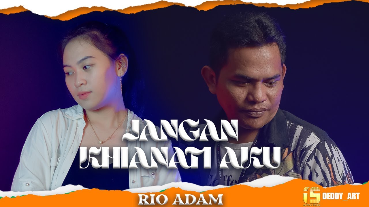 JANGAN KHIANATI AKU COVER RIO ADAM - YouTube