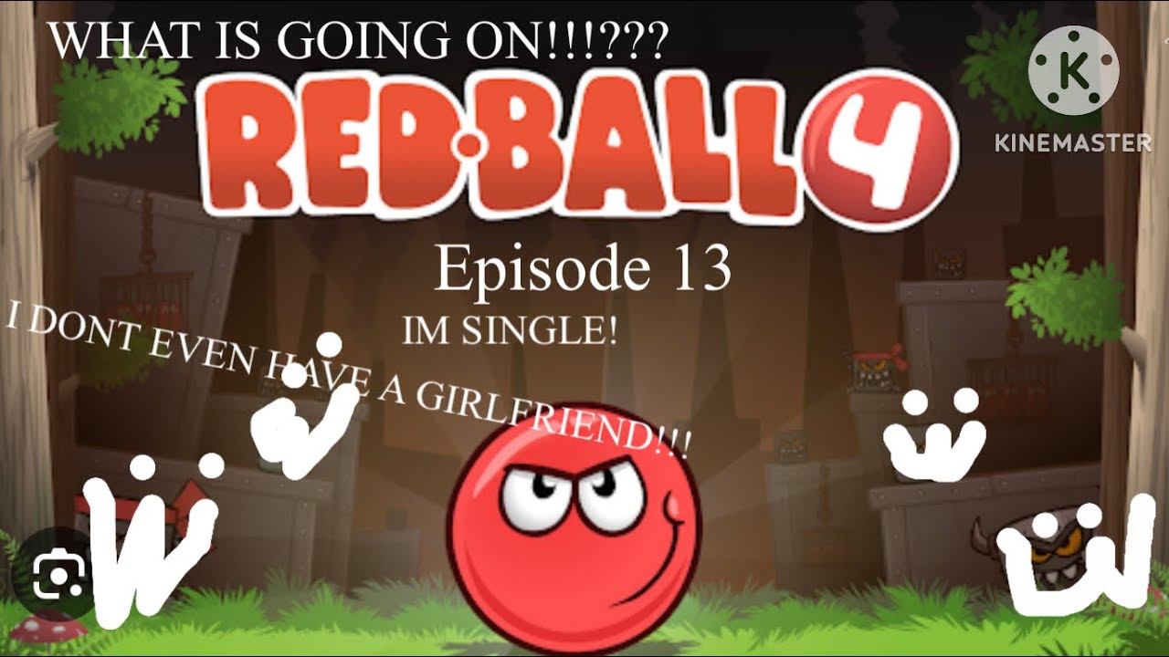 Red ball 13 61-65 I DON’T EVEN HAVE A GIRLFRIEND WHAT IS GOING ON ...