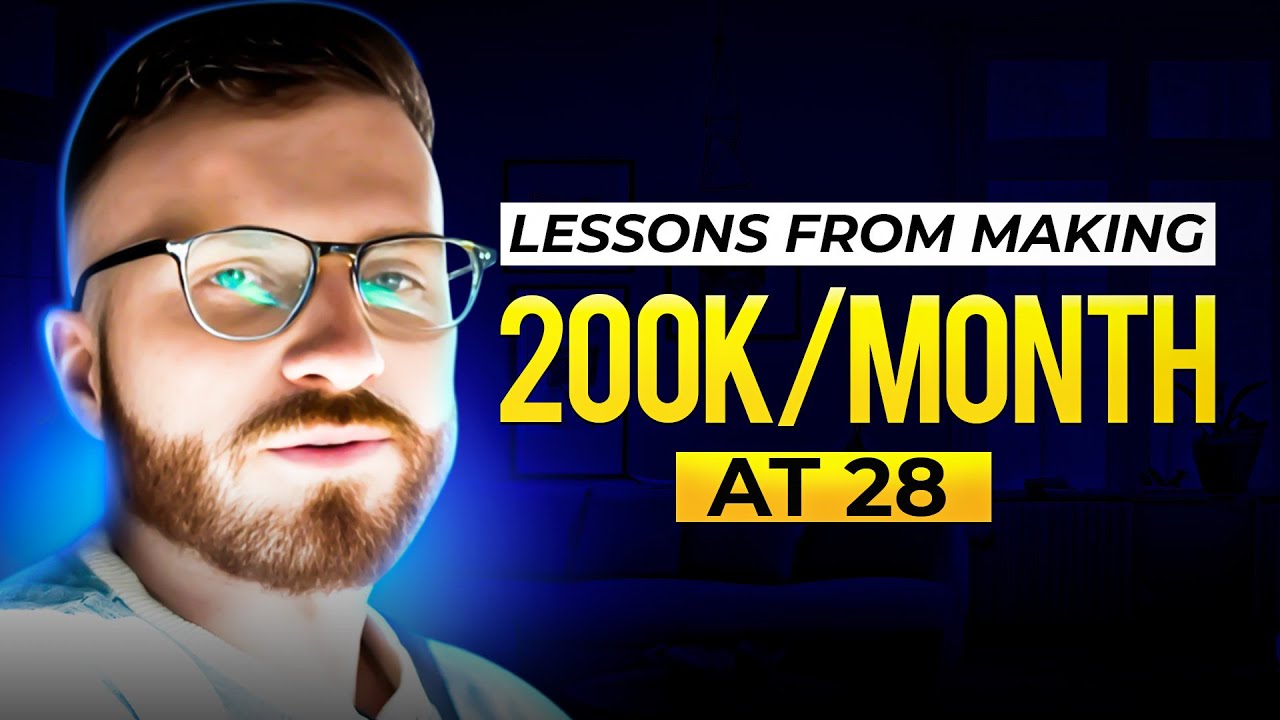 Lessons From Making 200k A Month At 28 - YouTube